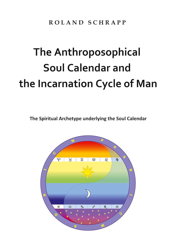 The Anthroposophical Soul Calendar and the Incarnation Cycle of Man ...